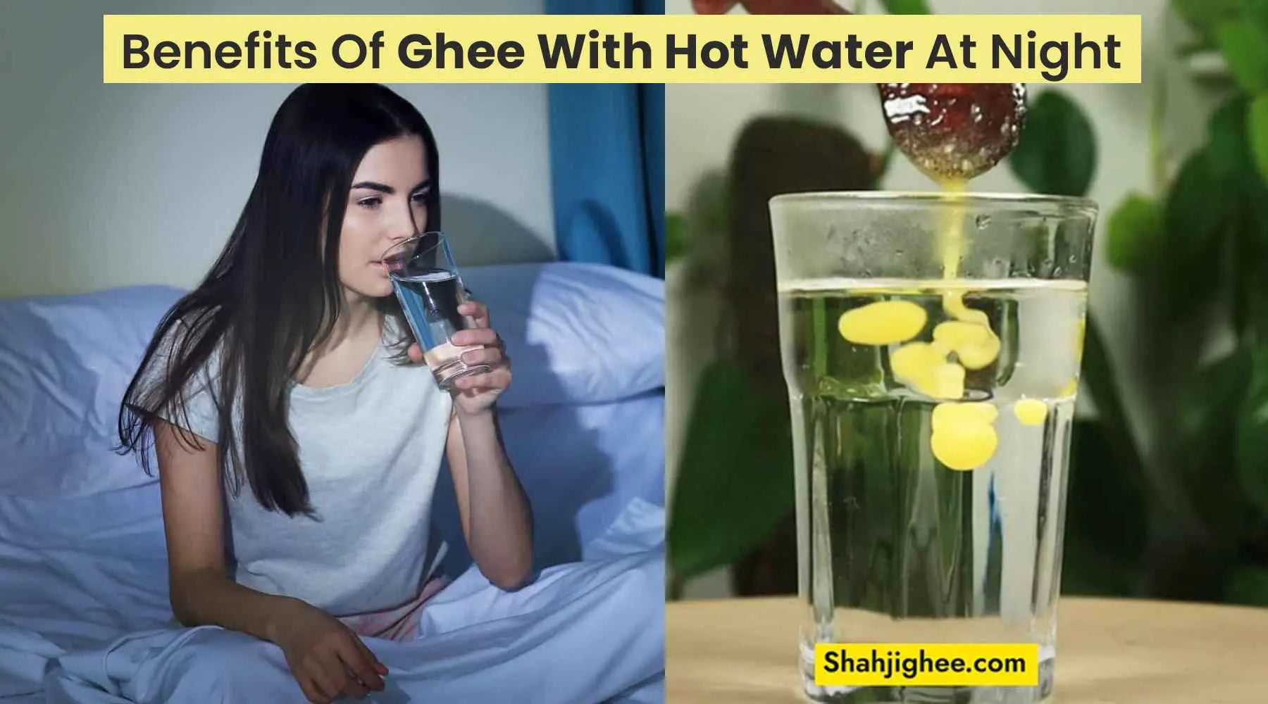 7 Benefits & Ways to Drinking Ghee With Hot Water At Night - Shahji Ghee - Premium A2 Desi Ghee ...